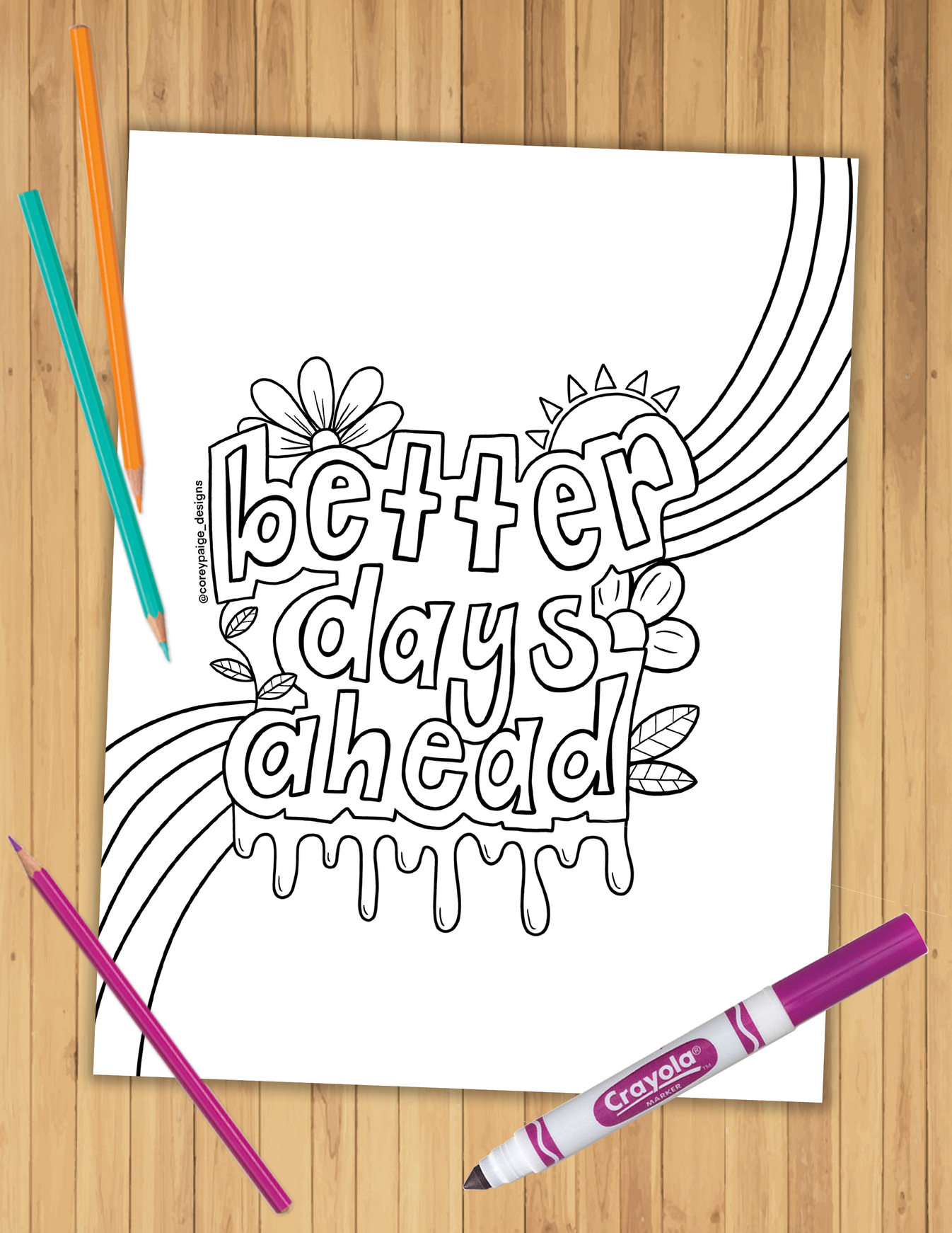 Better Days Ahead Coloring Sheet – CoreyPaigeDesigns